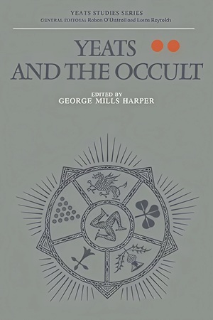 Yeats and the Occult by George Mills Harper - Lost Library